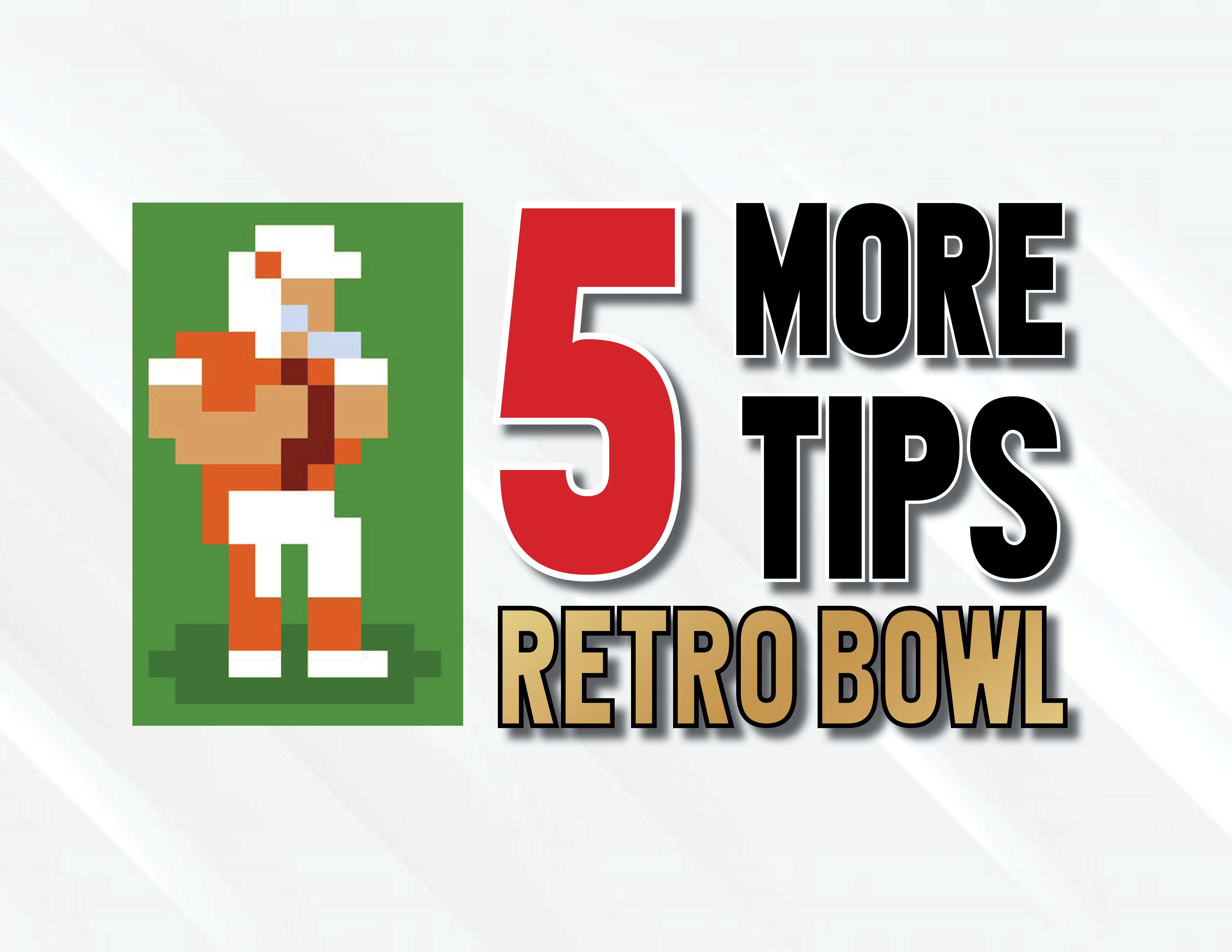 5 More “Retro Bowl” Tips | Column from the Editor – InReview