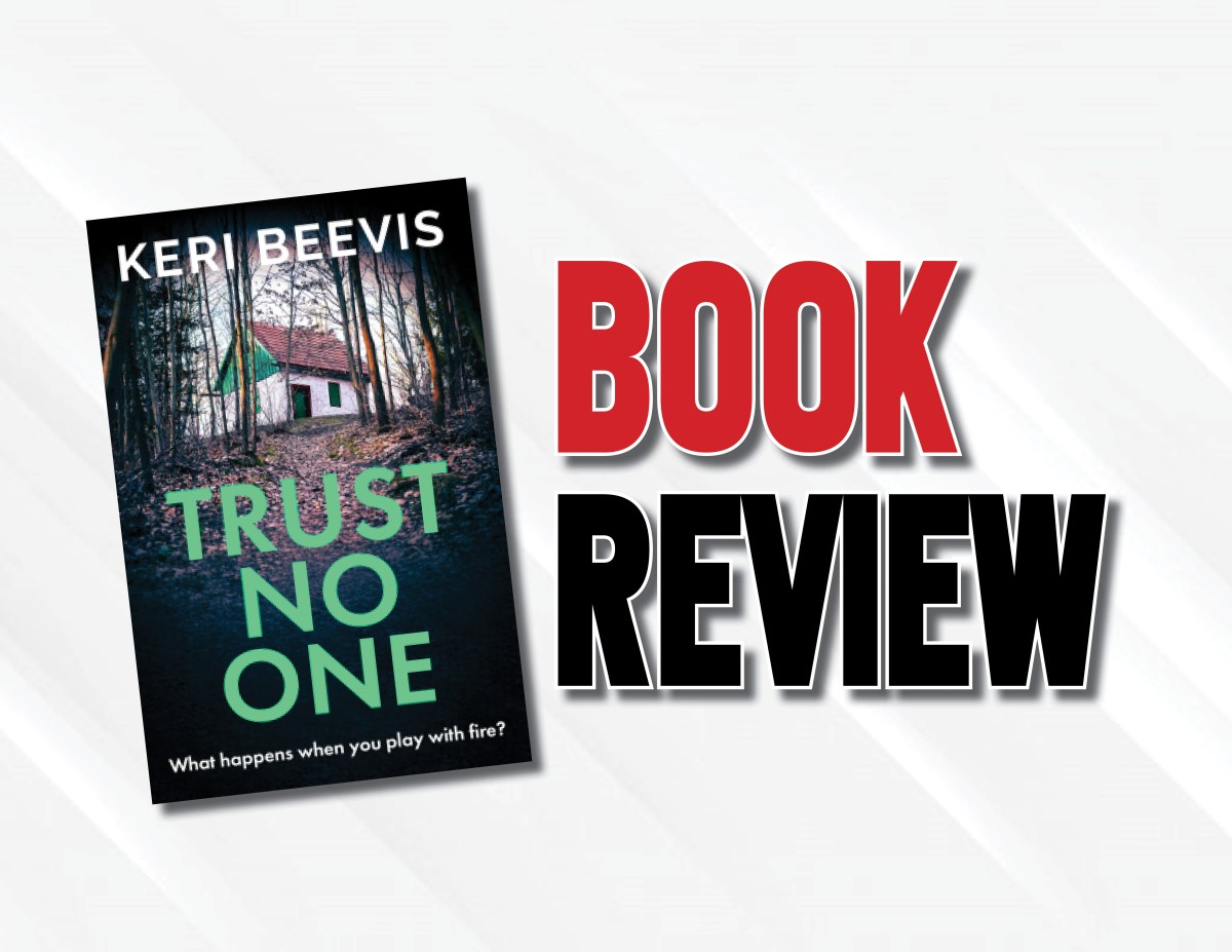 An Atmospheric And Compelling Dark Thriller | “Trust No One” by Keri ...