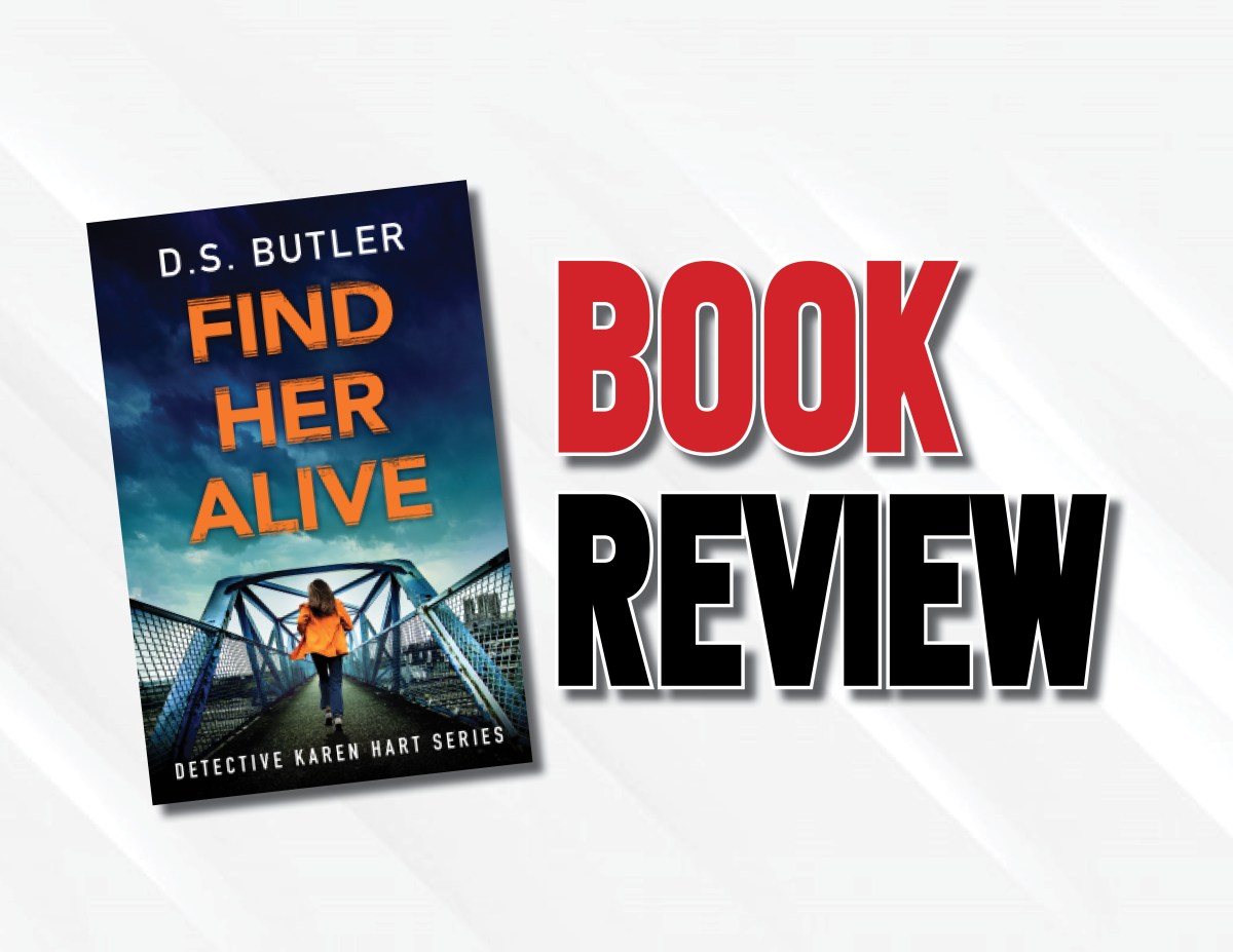A Lackluster Thriller Saved By A Strong Ending | “Find Her Alive” by D ...