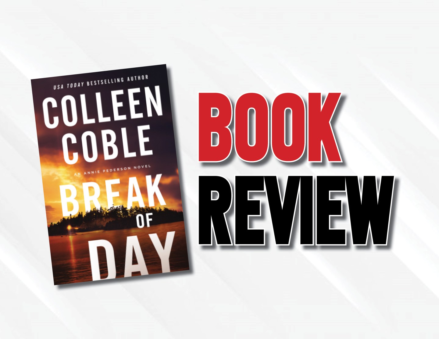 Book Review: “Break of Day” by Colleen Coble is an exhilarating ...